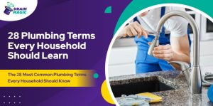 The 28 Most Common Plumbing Terms Every Household Should Know